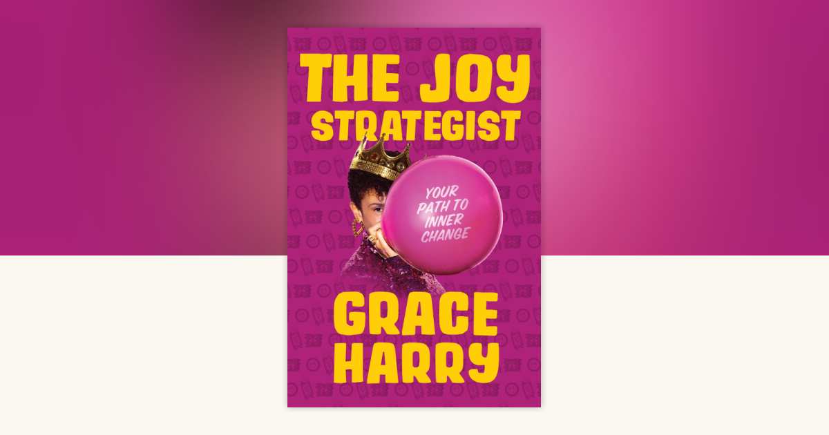 Joy Strategist, The by Grace Harry: 9781368092647 | PenguinRandomHouse ...