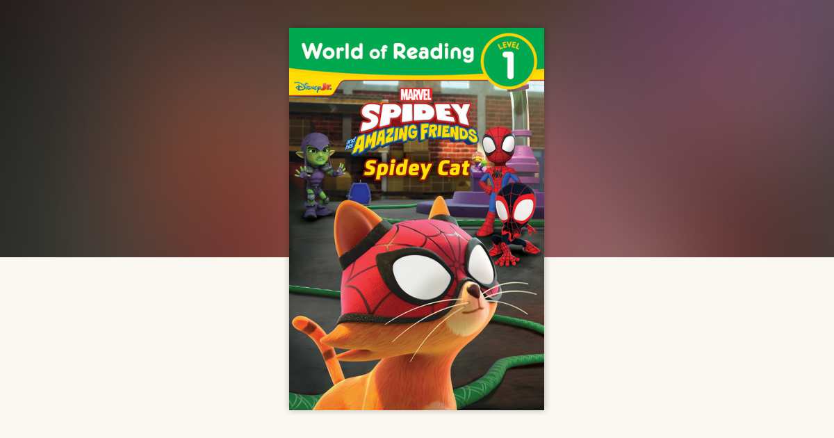 World of Reading: Spidey and His Amazing Friends: Spidey Cat by Steve ...
