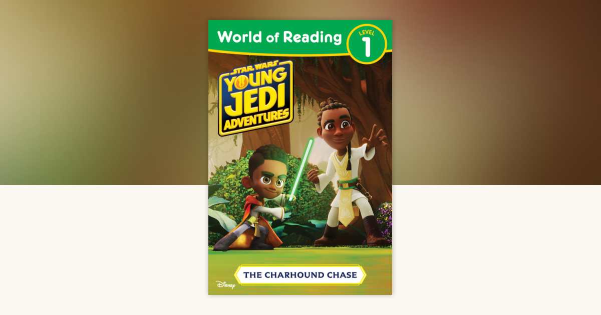 World of Reading: Star Wars: Young Jedi Adventures: The Charhound Chase ...