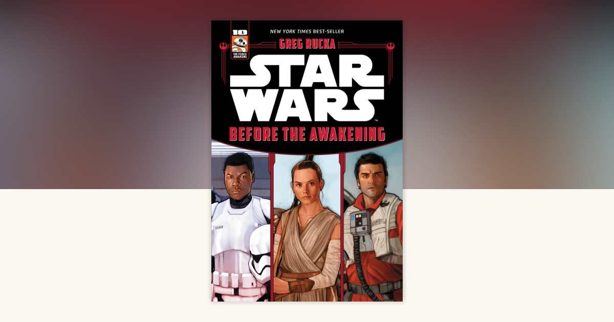 Star Wars The Force Awakens: Before the Awakening by Greg Rucka ...