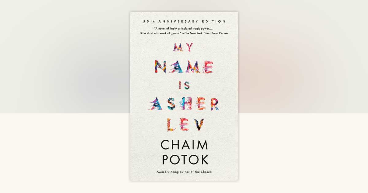 My Name Is Asher Lev by Chaim Potok: 9781400031047 | PenguinRandomHouse ...