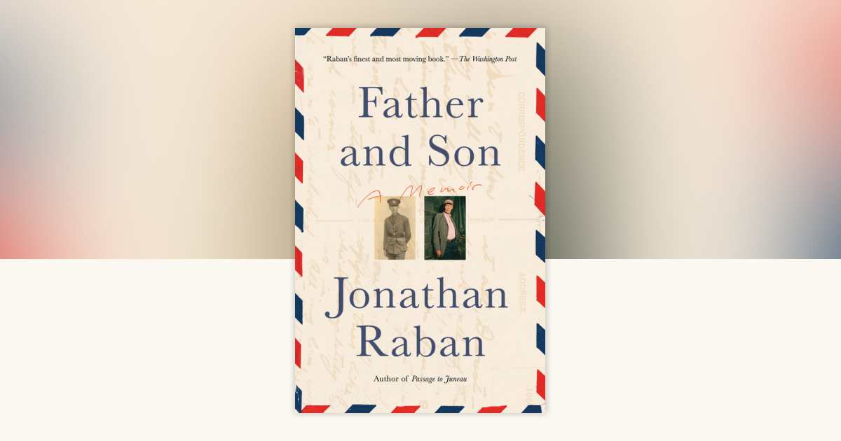 Father and Son by Jonathan Raban: 9781400033669 | PenguinRandomHouse ...