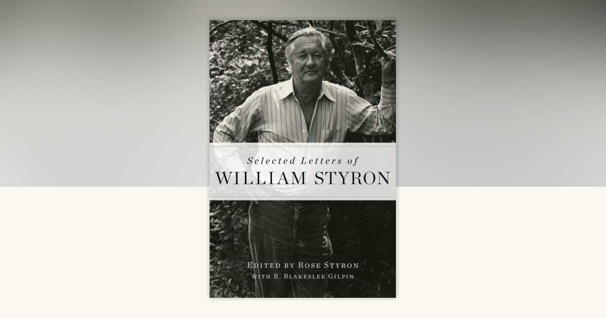 Selected Letters of William Styron by William Styron: 9781400068067 ...