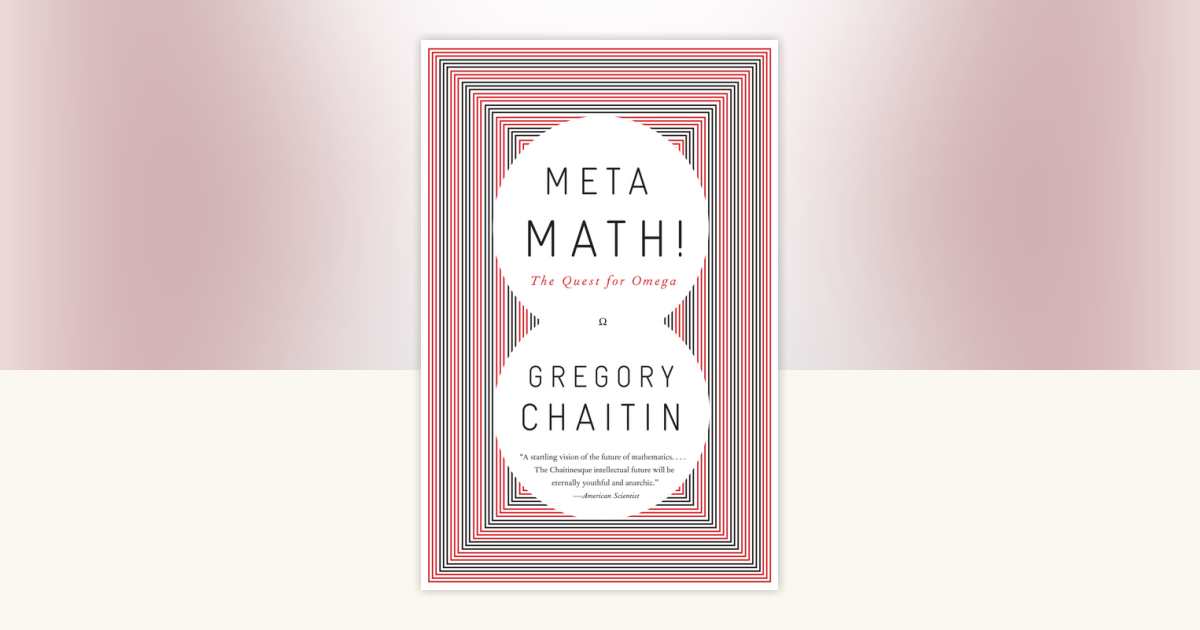Meta Math! by Gregory Chaitin: 9781400077977 | PenguinRandomHouse.com ...