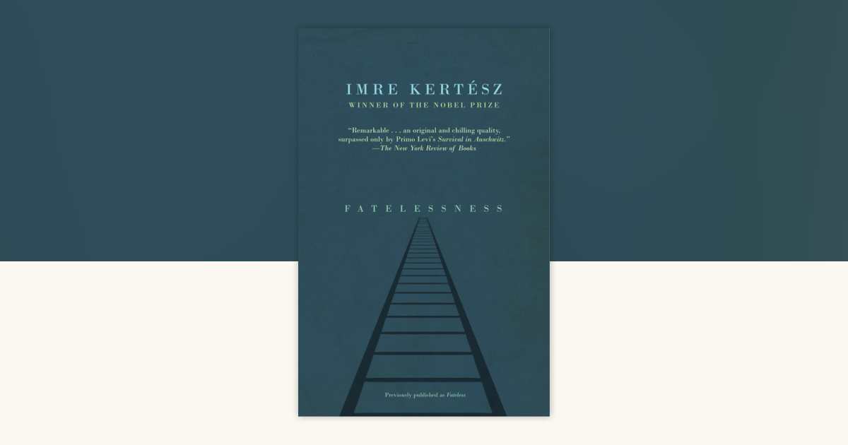 Fatelessness by Imre Kertész: 9781400078639 | PenguinRandomHouse.com: Books