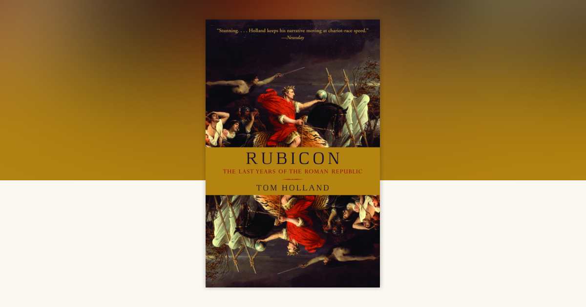 Rubicon by Tom Holland - Reading Guide: 9781400078974 ...