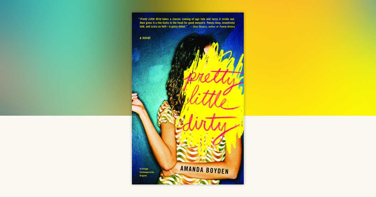 Pretty Little Dirty by Amanda Boyden: 9781400096824 ...