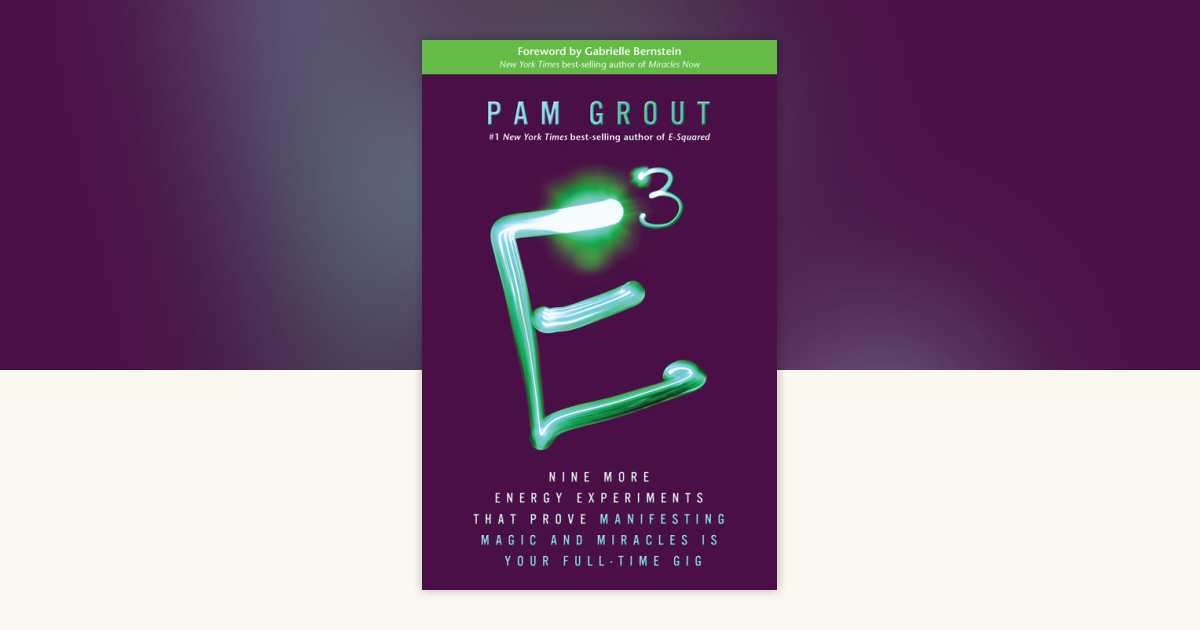 E-Cubed by Pam Grout: 9781401945435 | PenguinRandomHouse.com: Books