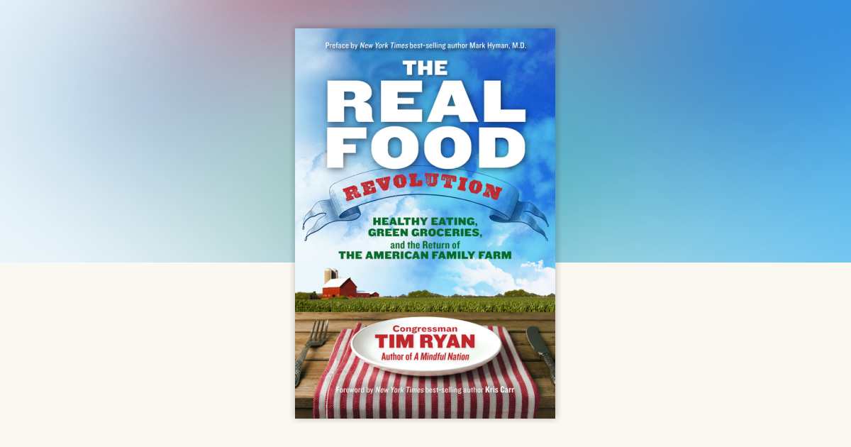 The Real Food Revolution by Tim Ryan: 9781401946401 ...
