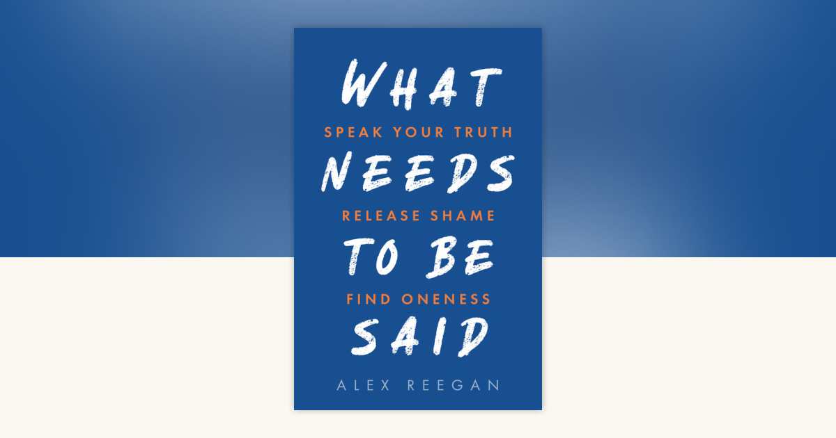 What Needs to Be Said by Alex Reegan: 9781401971175 ...