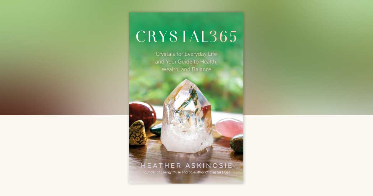 CRYSTAL365 by Heather Askinosie: 9781401971847 | PenguinRandomHouse.com ...