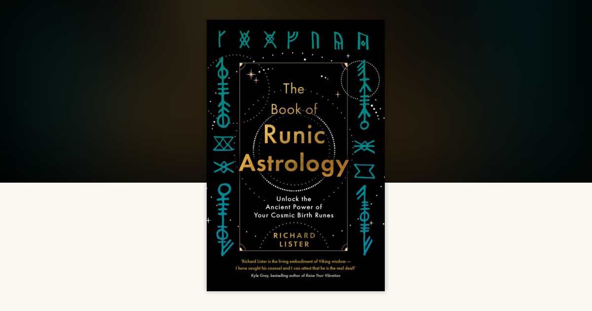 The Book of Runic Astrology by Richard Lister: 9781401973049 ...