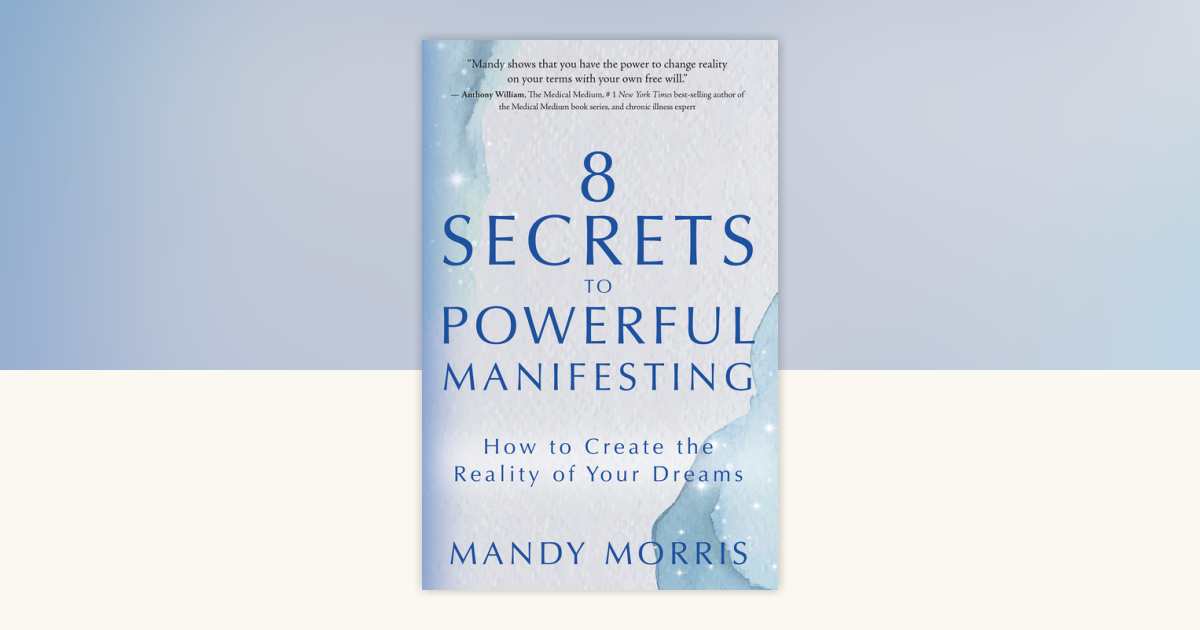 8 Secrets to Powerful Manifesting by Mandy Morris: 9781401974169 ...