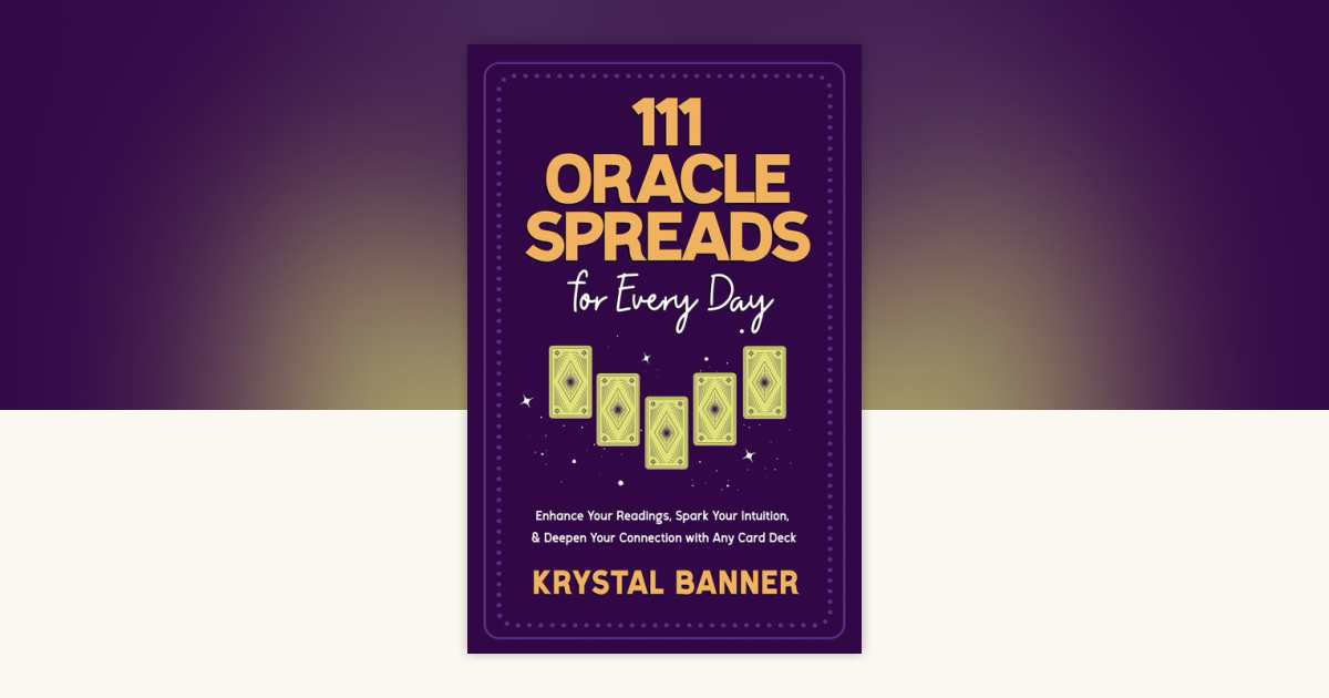 111 Oracle Spreads for Every Day by Krystal Banner: 9781401976330 ...