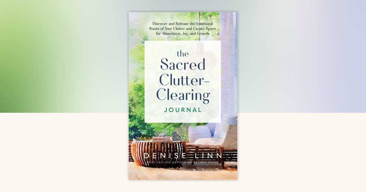 The Sacred Clutter-Clearing Journal by Denise Linn: 9781401977290 ...