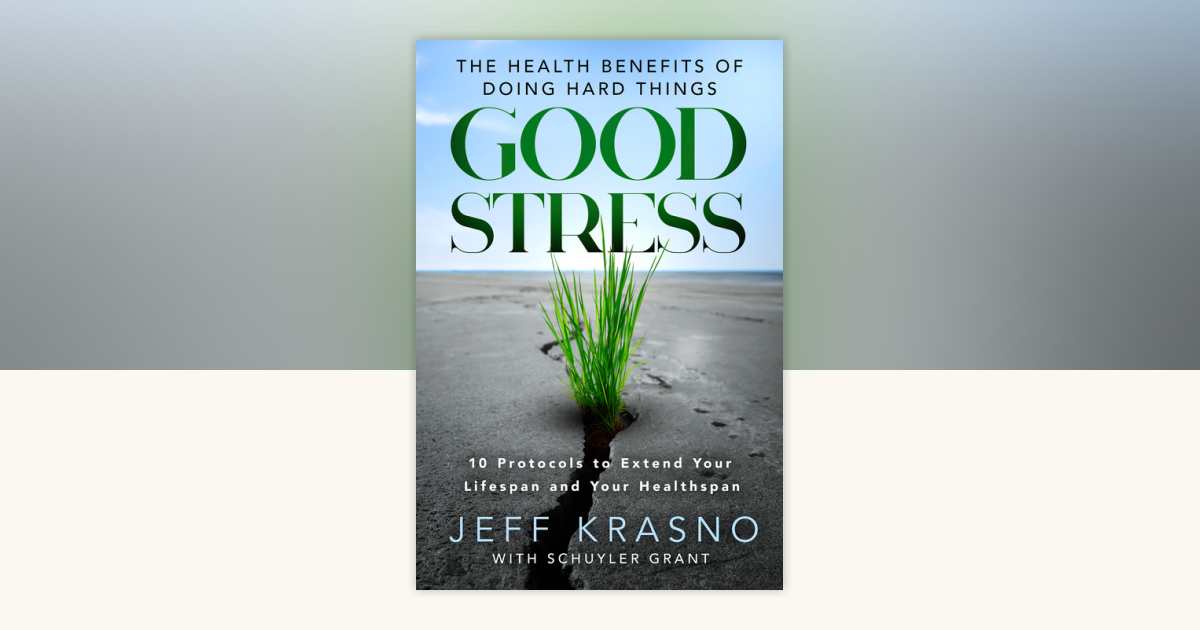 Good Stress by Jeff Krasno: 9781401993955 | PenguinRandomHouse.com: Books