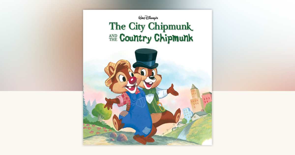 The City Chipmunk and the Country Chipmunk by Disney Book Group ...