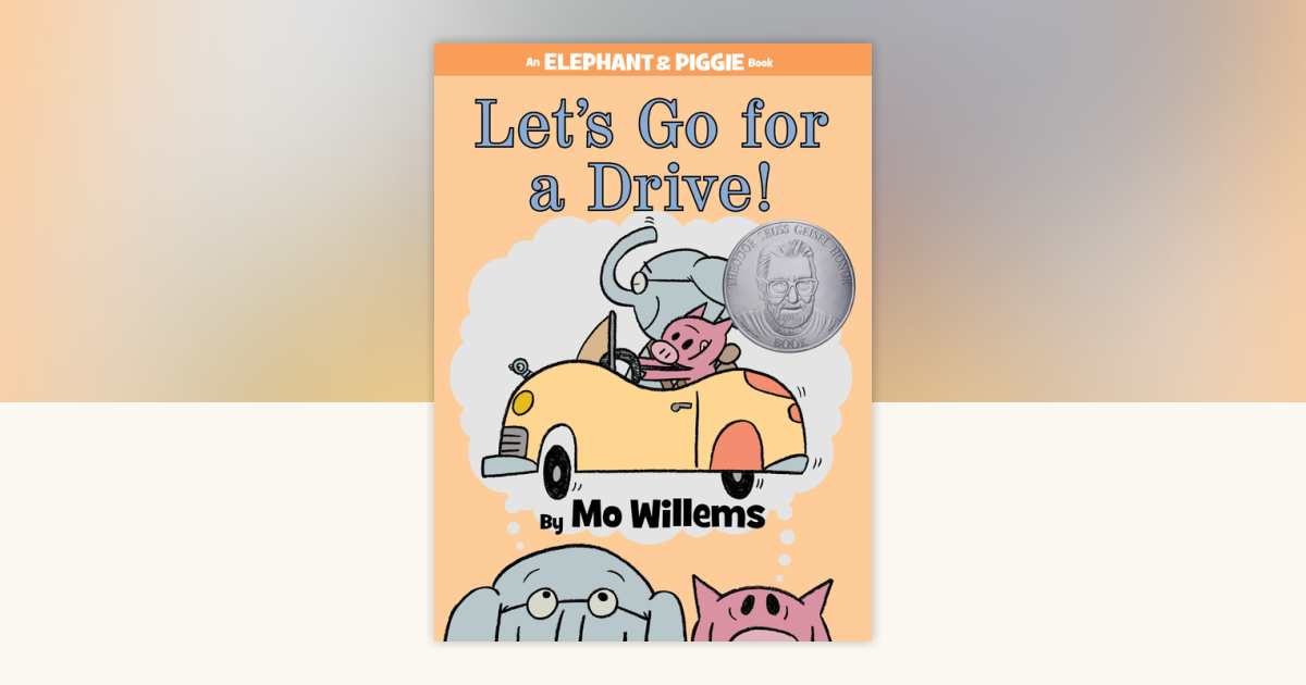 Let's Go for a Drive!-An Elephant and Piggie Book by Mo Willems ...