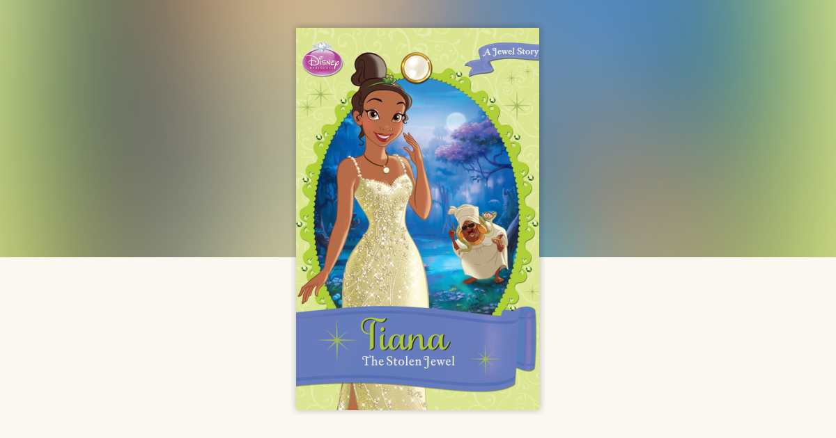 Disney Princess: Tiana: The Stolen Jewel: 9781423198581 ...