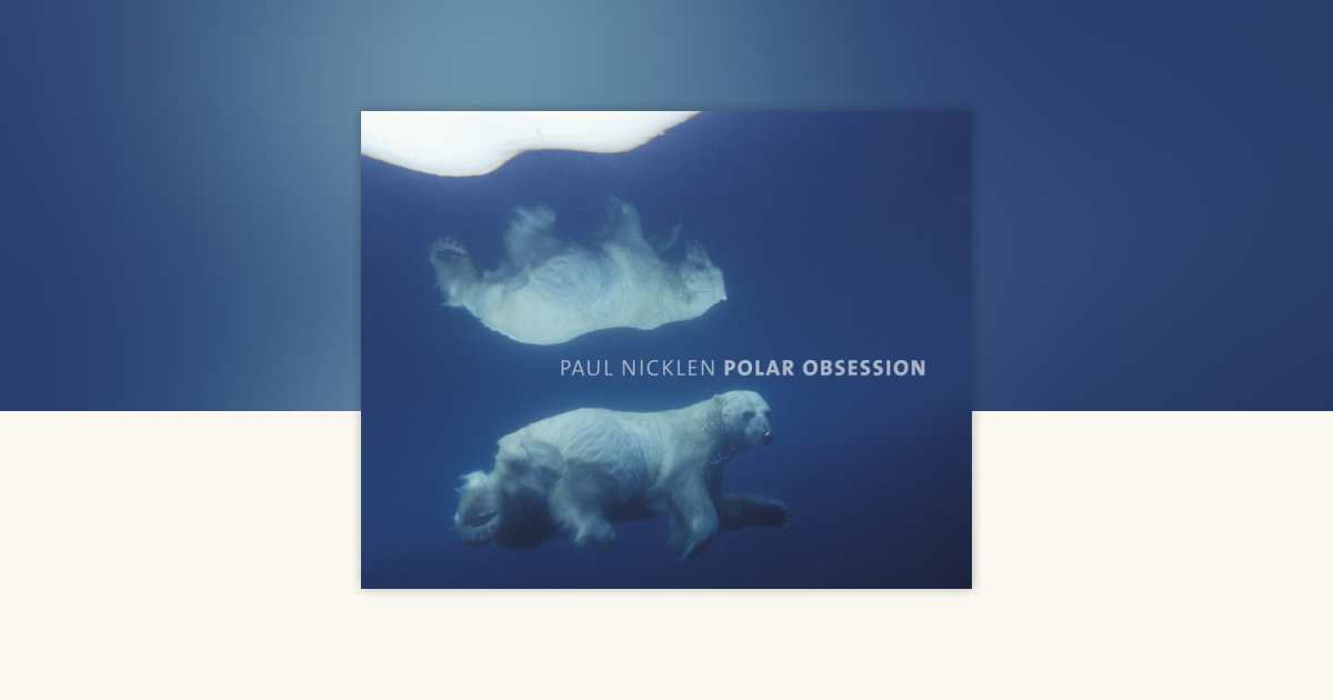 Polar Obsession by Paul Nicklen: 9781426205118 | PenguinRandomHouse.com ...
