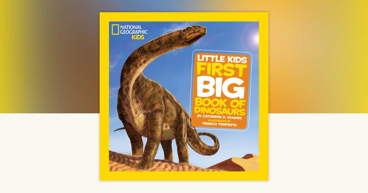 National Geographic Little Kids First Big Book of Dinosaurs by ...