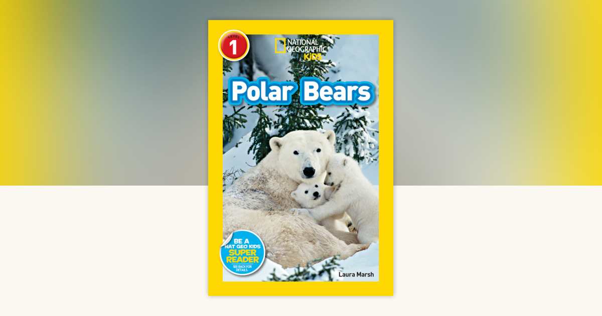 Polar Bears (National Geographic Kids Readers, Level 1) by Laura Marsh ...
