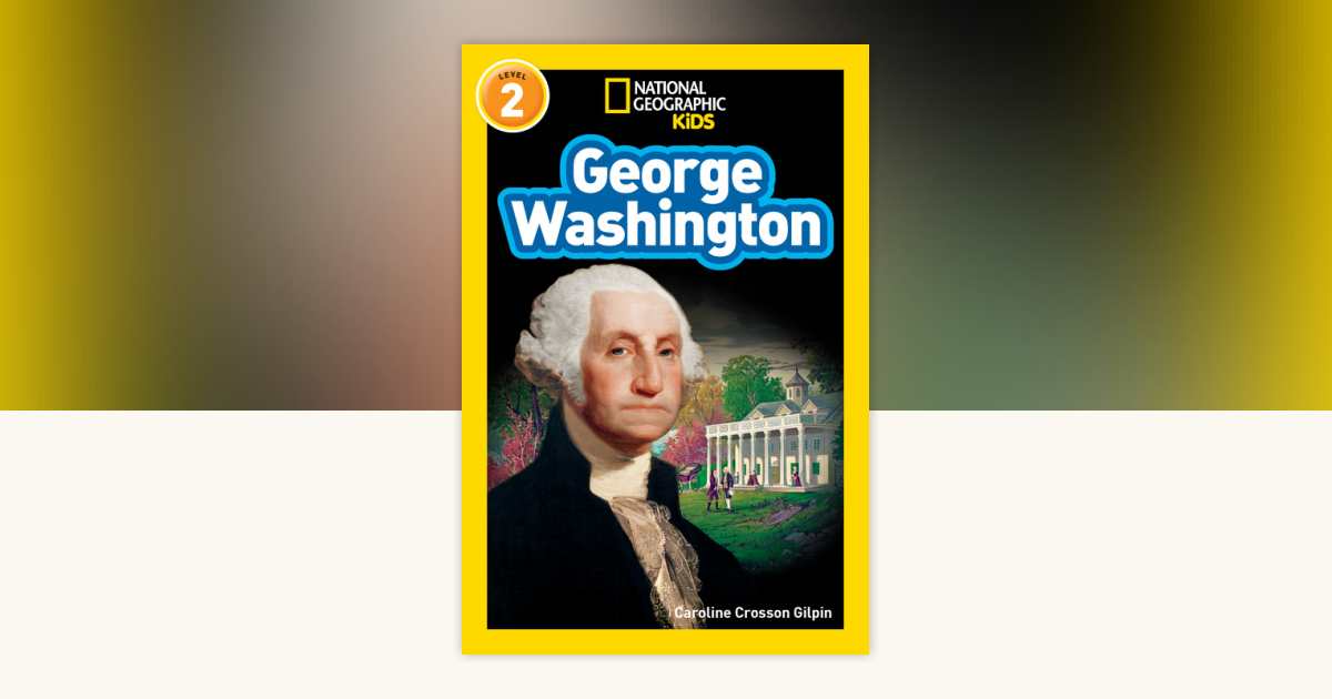 George Washington (National Geographic Kids Readers, Level 2) by ...