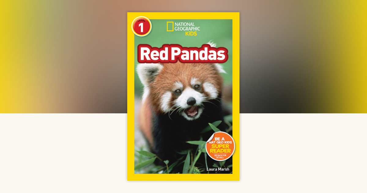 Red Pandas (National Geographic Kids Readers, Level 1) by Laura Marsh ...