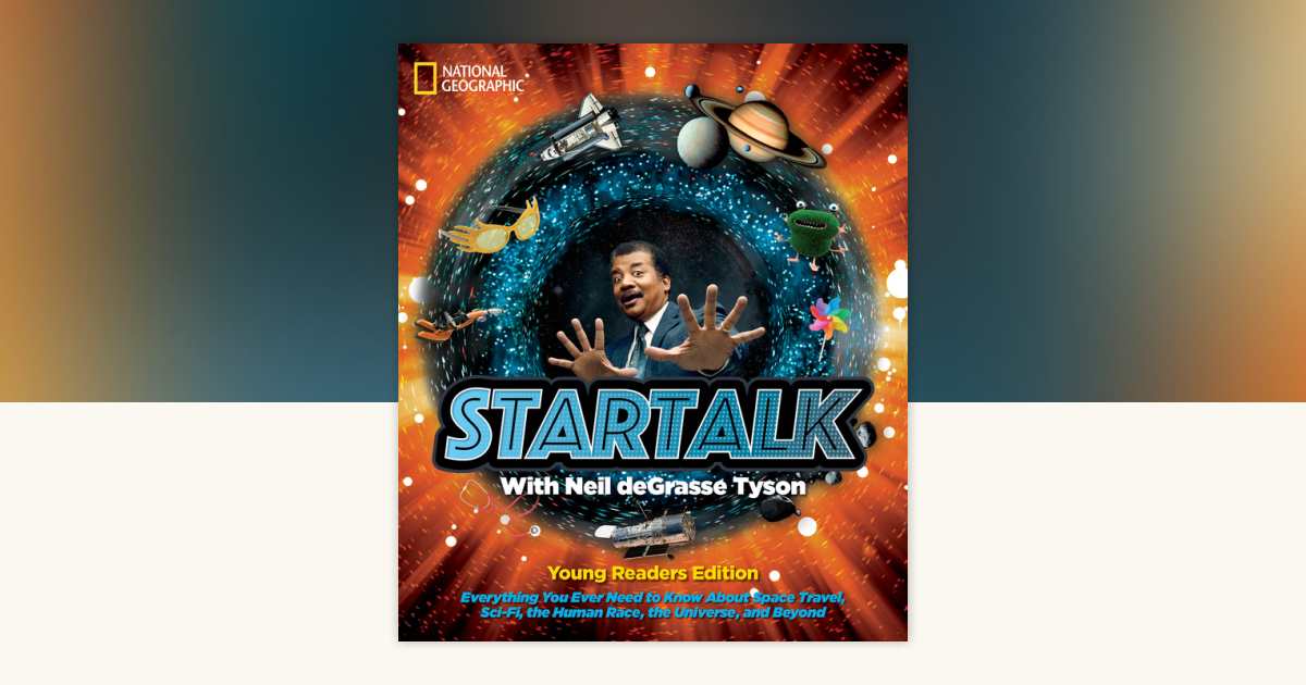 StarTalk Young Readers Edition by Neil deGrasse Tyson: 9781426330872 ...