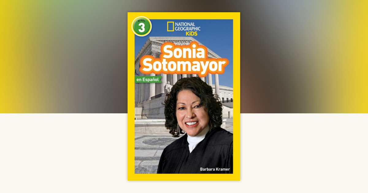 National Geographic Readers: Sonia Sotomayor (L3, Spanish) by Barbara ...