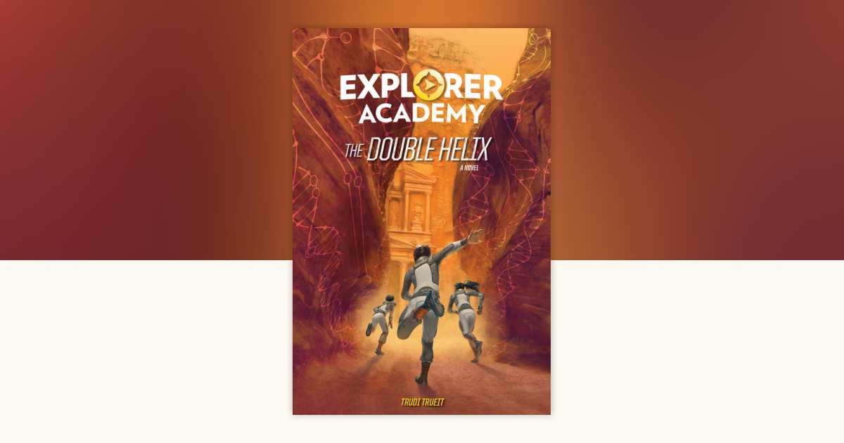 Explorer Academy: The Double Helix (Book 3) by Trudi Trueit ...