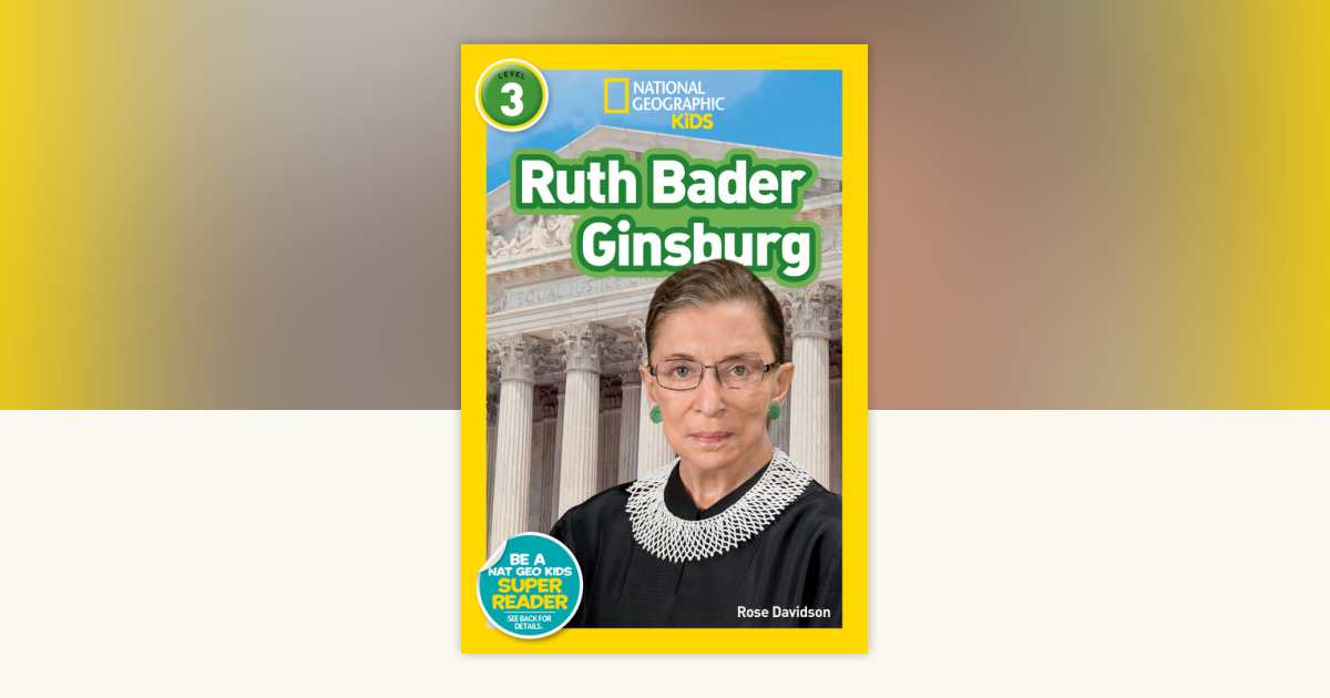 Ruth Bader Ginsburg (National Geographic Kids Readers, Level 3) by Rose ...