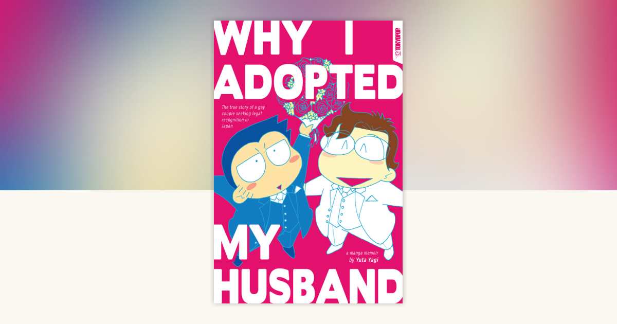 Why I Adopted My Husband by Yuta Yagi: 9781427873385 ...