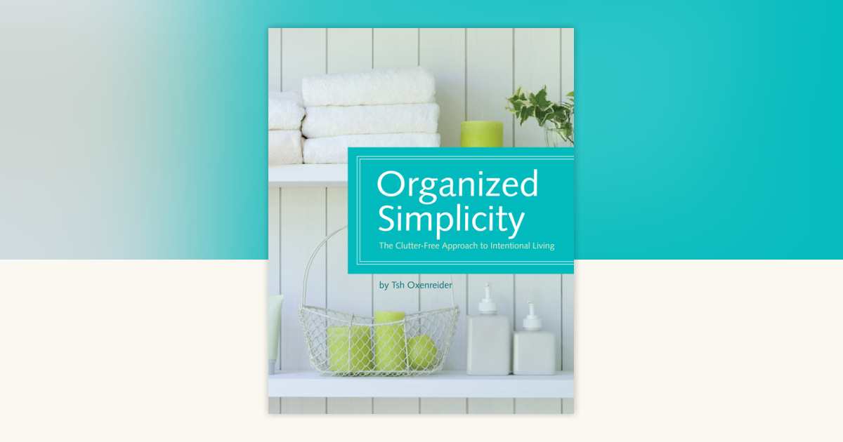 Organized Simplicity by Tsh Oxenreider: 9781440313608 ...