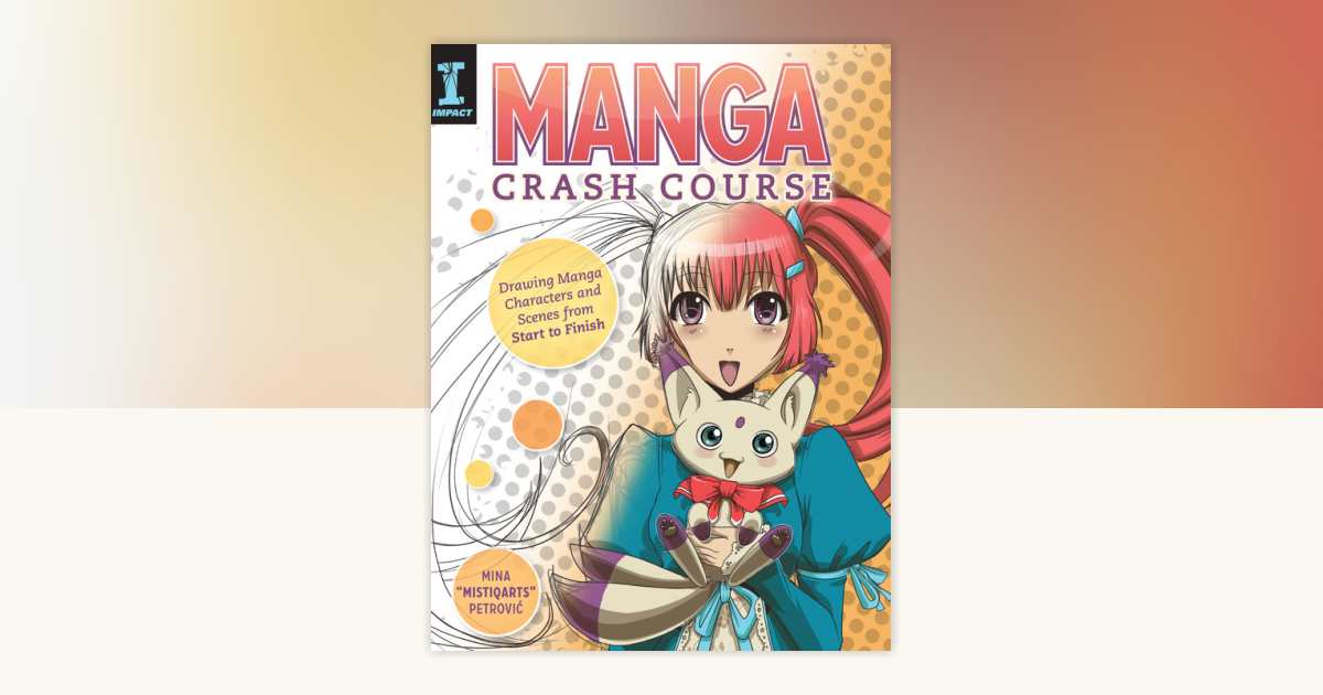 Manga Crash Course by Mina Petrovic: 9781440338380 | PenguinRandomHouse ...