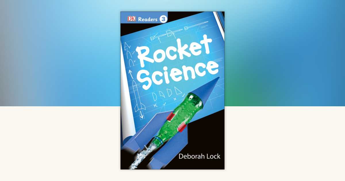 DK Readers L3: Rocket Science by DK: 9781465442604 | PenguinRandomHouse ...