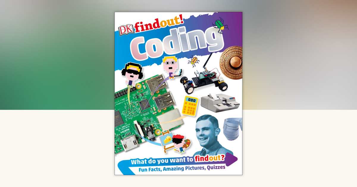 DKfindout! Coding by DK: 9781465462336 | PenguinRandomHouse.com: Books