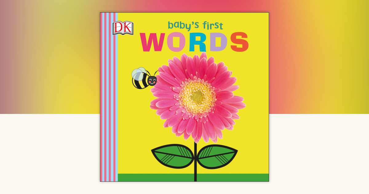 Baby's First Words by DK: 9781465476494 | PenguinRandomHouse.com: Books