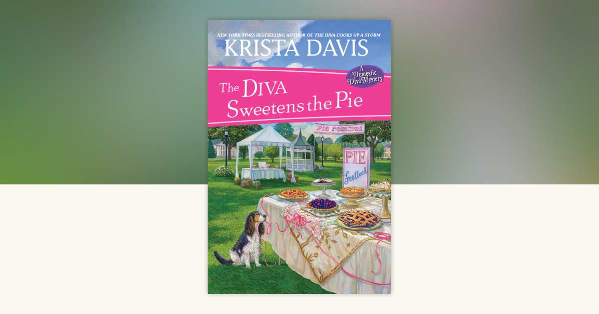The Diva Sweetens the Pie by Krista Davis: 9781496714725 ...