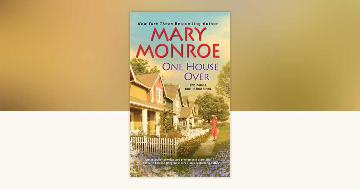One House Over by Mary Monroe: 9781496724526 | PenguinRandomHouse.com ...