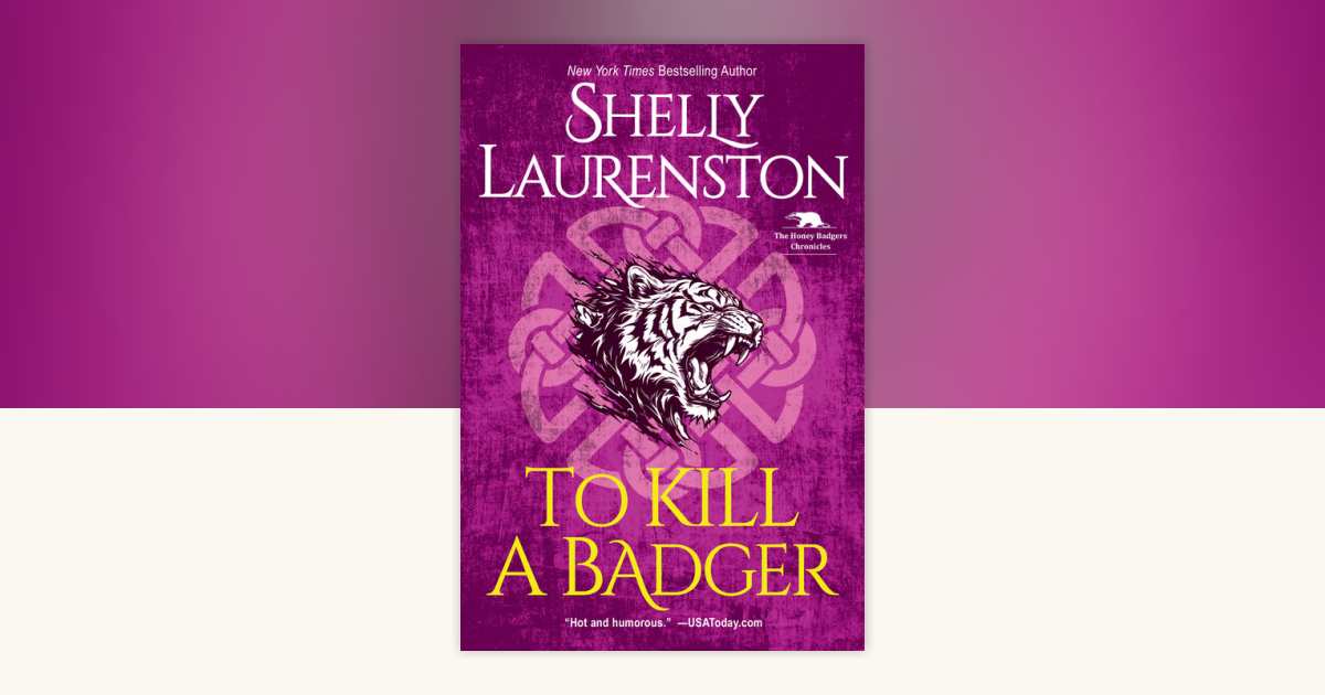 To Kill a Badger by Shelly Laurenston: 9781496730206 ...