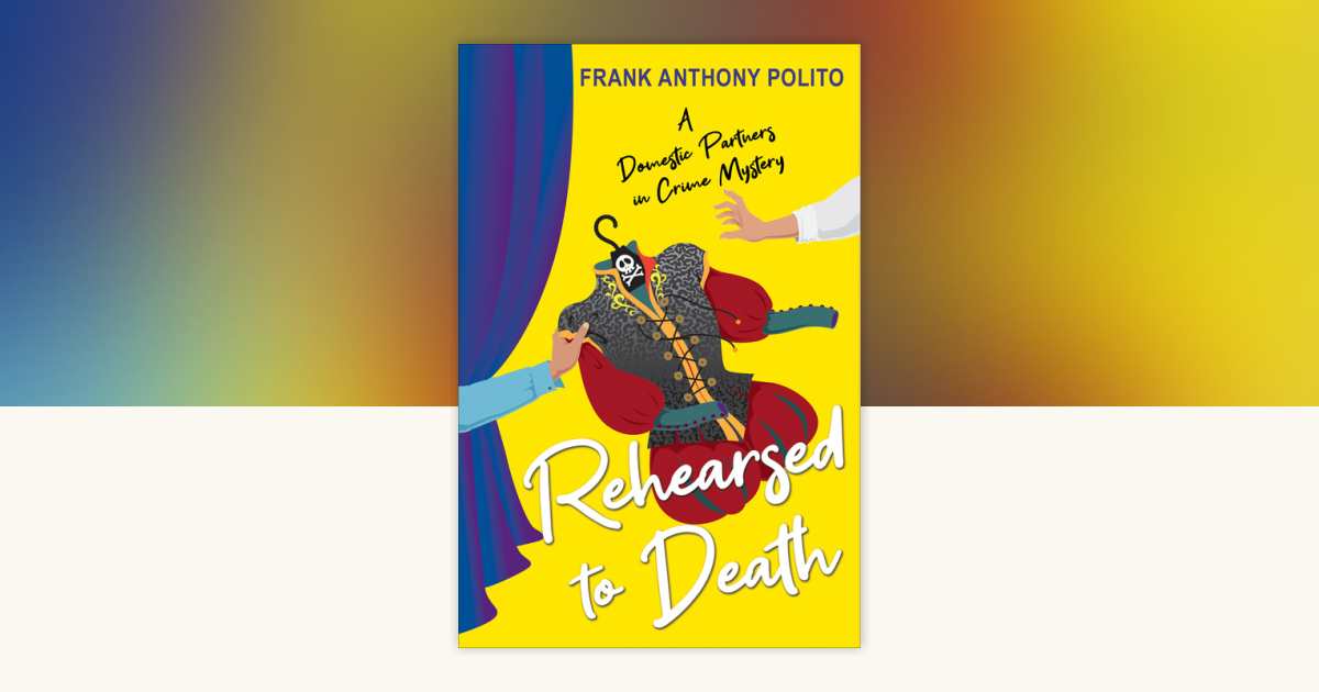 Rehearsed to Death by Frank Anthony Polito: 9781496735607 ...