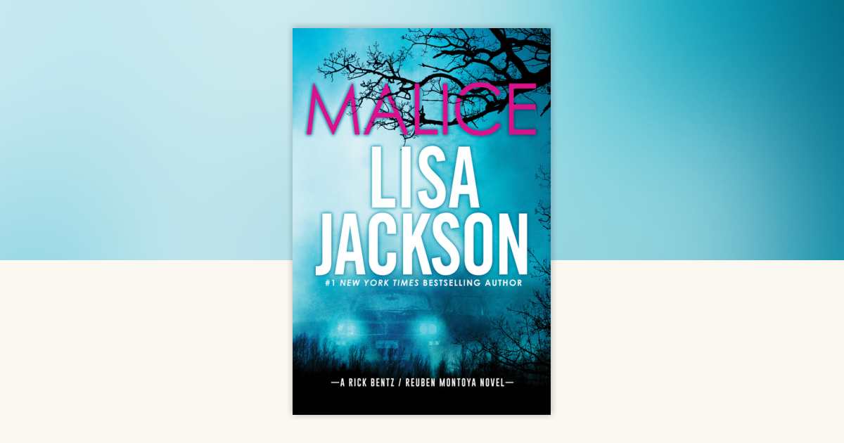 Malice by Lisa Jackson: 9781496739117 | PenguinRandomHouse.com: Books