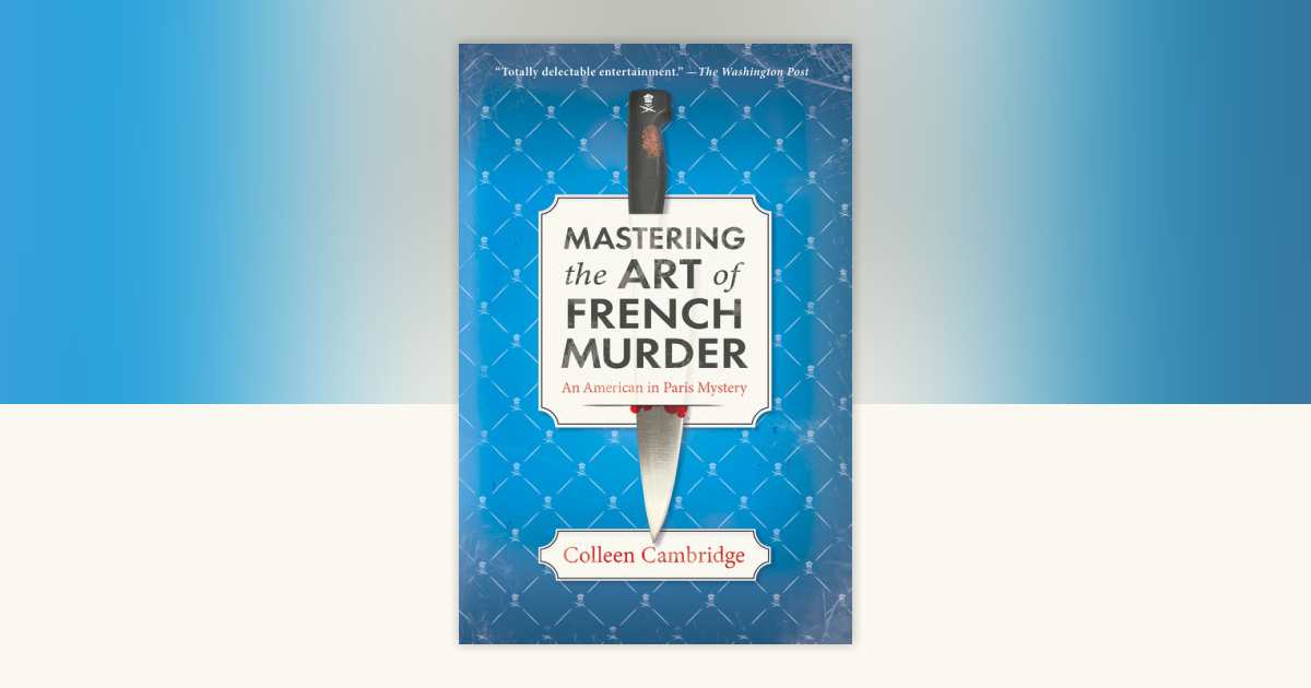 Mastering the Art of French Murder by Colleen Cambridge: 9781496739605 ...