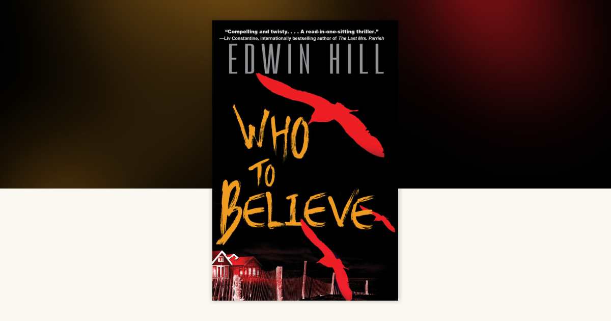 Who to Believe by Edwin Hill: 9781496742414 | PenguinRandomHouse.com: Books