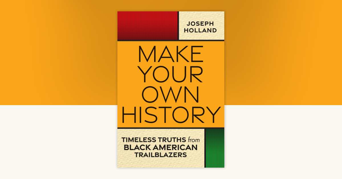 Make Your Own History by Joseph H. Holland: 9781496743251 ...