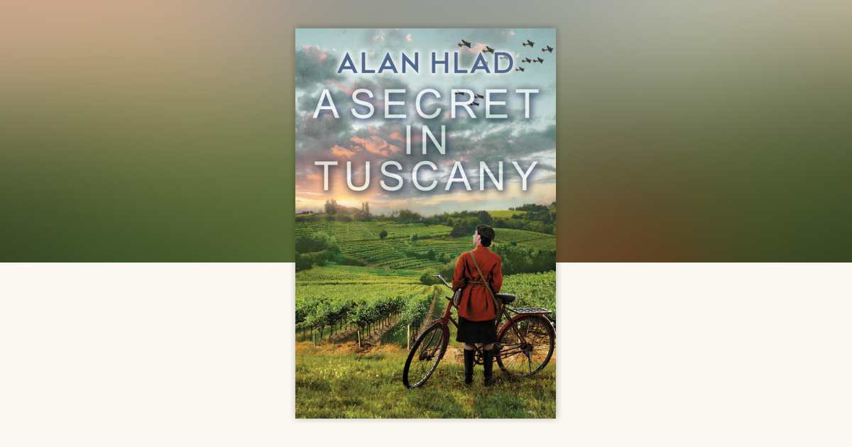 A Secret in Tuscany by Alan Hlad: 9781496745583 | PenguinRandomHouse ...