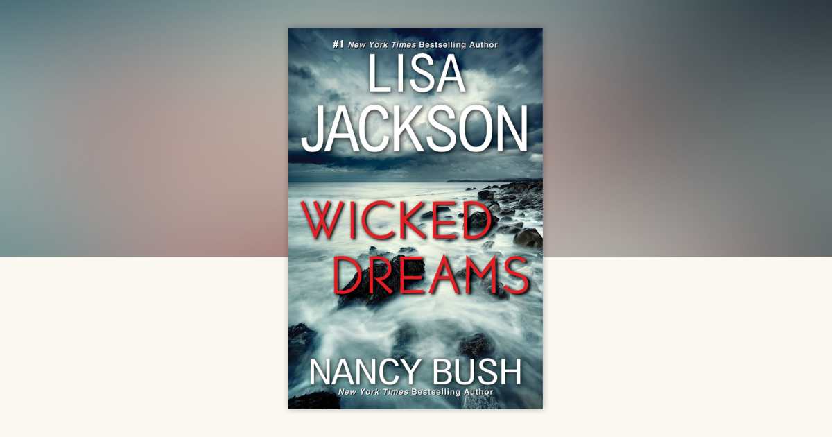 Wicked Dreams by Lisa Jackson, Nancy Bush: 9781496747747 ...
