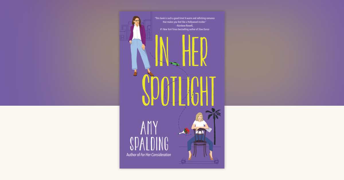 In Her Spotlight by Amy Spalding: 9781496751171 | PenguinRandomHouse ...