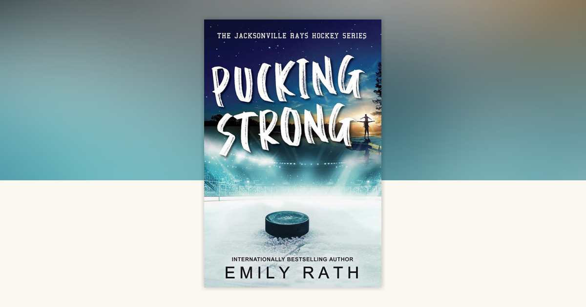 Pucking Strong by Emily Rath: 9781496752437 | PenguinRandomHouse.com: Books
